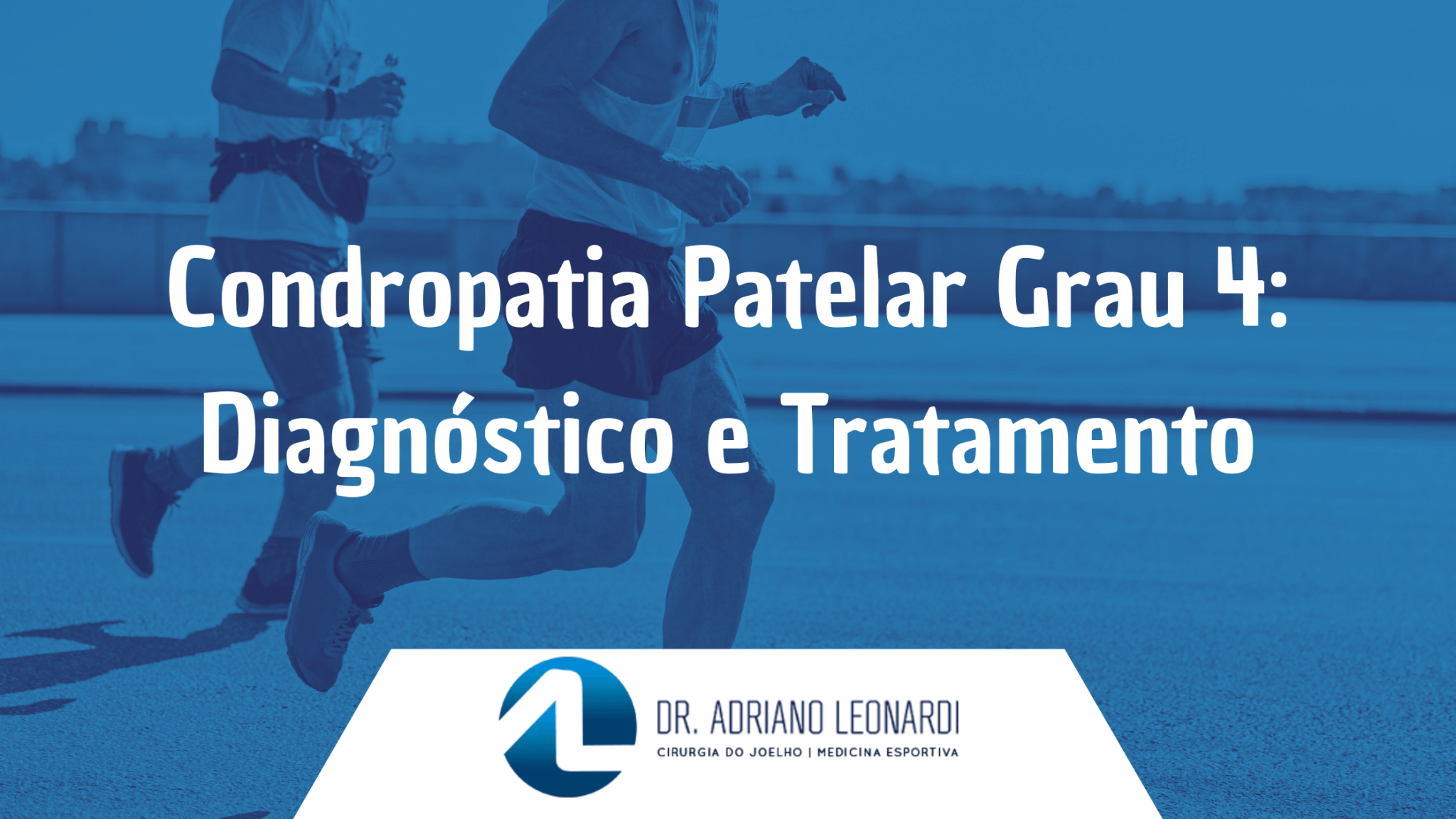 O que é condropatia - Especialista do Joelho | Dr. Adriano Leonardi