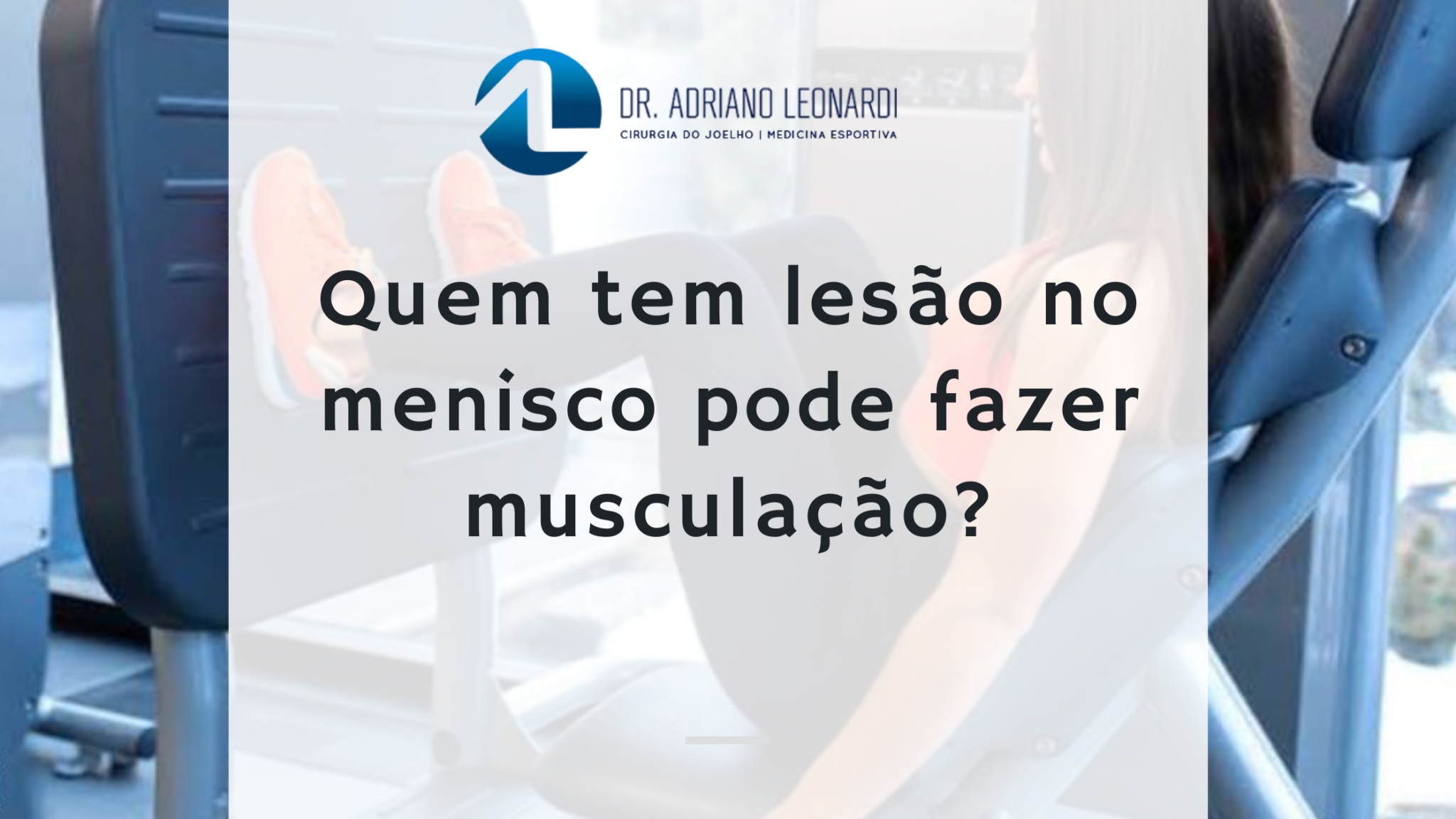 Conheça 5 sinais de lesão no menisco - Especialista do Joelho | Dr ...